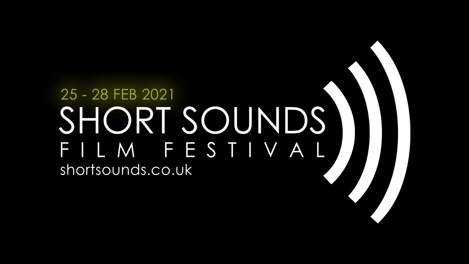 SSFF 2021 DATES EXTENDED – NOW 25 – 28th FEB – Short Sounds Film Festival